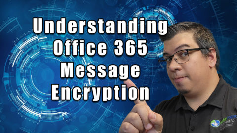 Understanding Office 365 Message Encryption: A Seamless Approach to ...