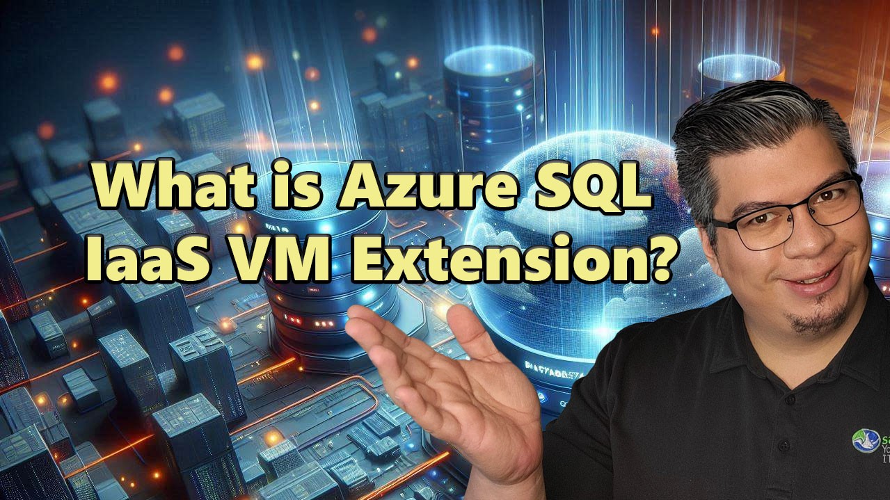 What is Azure SQL IaaS VM Extension? | MS Cloud Bros